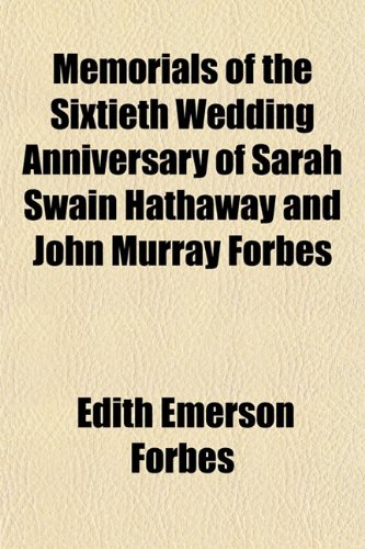 Memorials of the Sixtieth Wedding Anniversary of Sarah Swain Hathaway ...