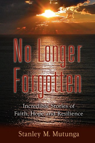 Amazon.com: No Longer Forgotten: 9781597552516: Mutunga, Stanley M.: Books