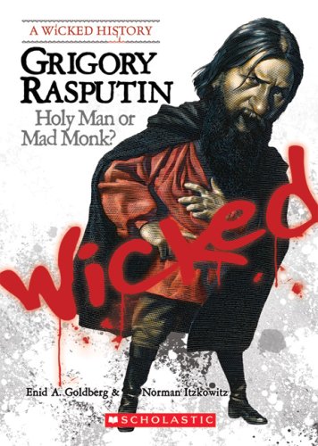 Amazon.com: Grigory Rasputin: Holy Man or Mad Monk? (Wicked History ...
