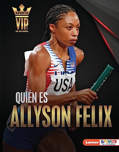 Quién es Allyson Felix (Meet Allyson Felix): Superestrella del ...