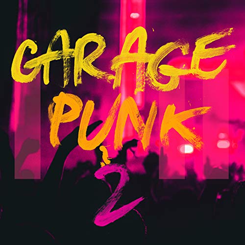 Amazon MusicでVARIOUS ARTISTSのGarage Punk 2を再生する