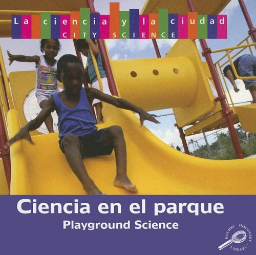 Ciencia En El Campo De Recreo: Playground Science (Ciencia Citadina ...