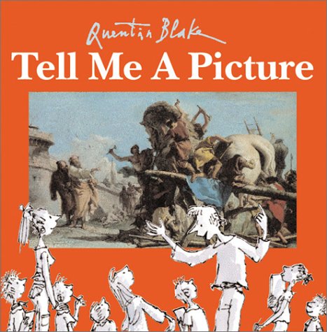Tell Me a Picture: Blake, Quentin: 9780761327486: Amazon.com: Books