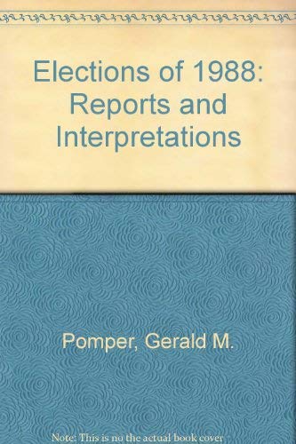 The Election of 1988: Reports and Interpretations: Pomper, Gerald M ...