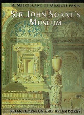 Miscellany of Objects from Sir John Soane's Museum by Peter Thornton ...