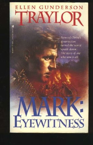 Mark: Eyewitness: Traylor, Ellen Gunderson: 9780842339612: Amazon.com ...