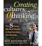Creating Cultures of Thinking: The 8 Forces We Must Master to Truly ...