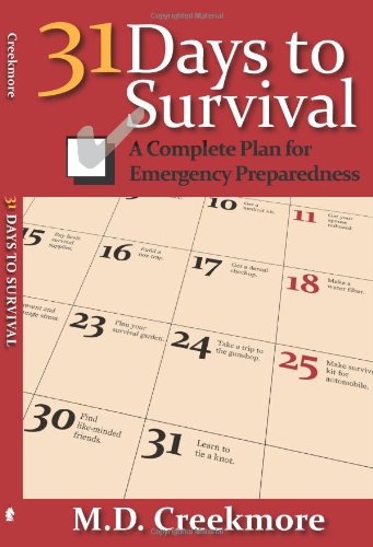 31 Days to Survival: A Complete Plan for Emergency Preparedness ...