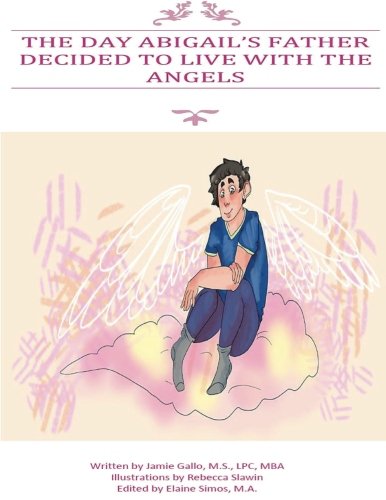 The Day Abigail's Father Decided to Live with the Angels: Talking to a ...
