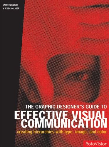 Graphic Designer's Guide to Effective Visual Communication: Creating ...