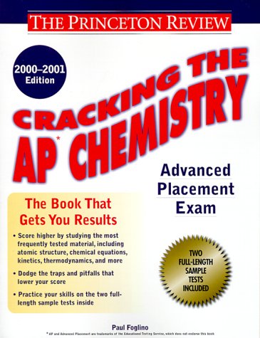 Cracking the AP Chemistry Advanced Placement Exam, 2000-2001 Edition ...