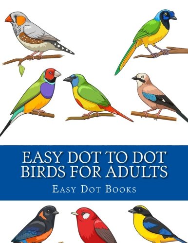 Easy Dot To Dot Birds For Adults: Large Print Dot-To-Dots Easy Designs ...