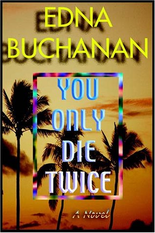 You Only Die Twice: Amazon.co.uk: Buchanan, Edna, Fields, Anna ...