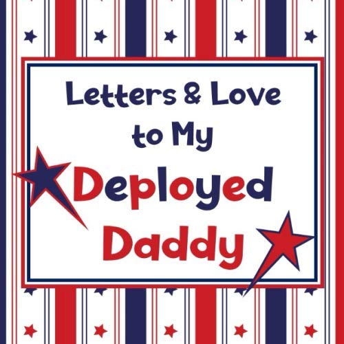 Amazon.com: Letters & Love to My Deployed Daddy: A Special Gift for ...