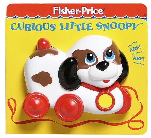 Curious Little Snoopy : Fisher-Price Classic Toy Playbooks: Hood, Susan ...
