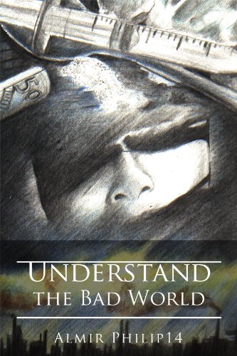 Understand the Bad World: Almir Philip14: 9781434992796: Amazon.com: Books