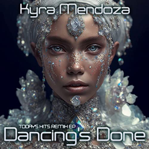Play Dancing's Done (Today's Hits Remix EP) by Kyra Mendoza on Amazon ...