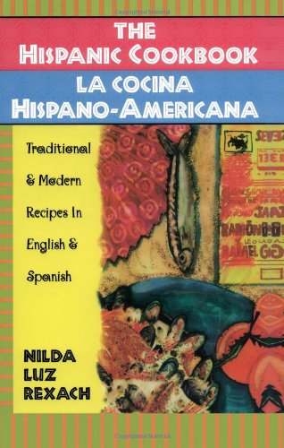 The Hispanic Cookbook: Traditional & Modern Recipes in English ...
