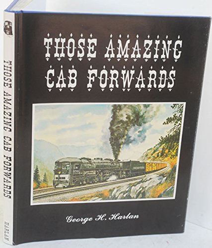 Those Amazing Cab Forwards (Southern Pacific): Harlan, George ...