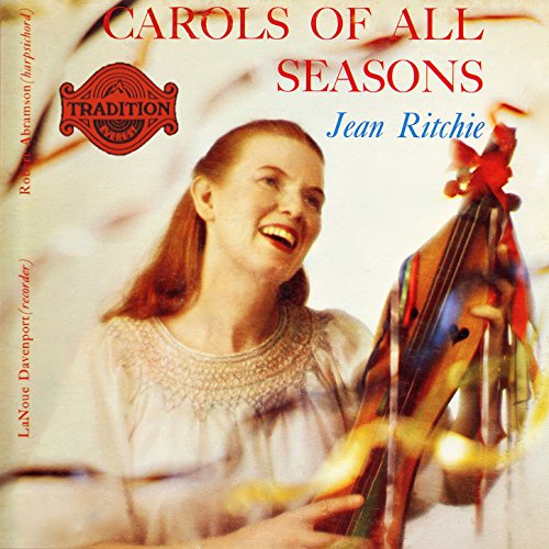 Play Carols of All Seasons (Remastered) by Jean Ritchie feat. LaNoue ...