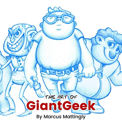 The Art of GiantGeek (GiantGeek Sketchbooks): Mattingly, Marcus ...