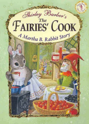 Classic Fairies Martha B. Rabbit and the Fairies Cook (Classic Fairies ...