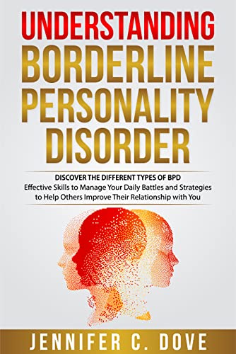 UNDERSTANDING BORDERLINE PERSONALITY DISORDER: DISCOVER THE DIFFERENT ...