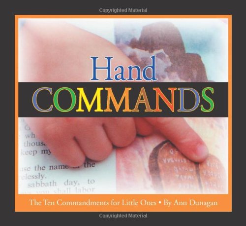 Hand Commands: The Ten Commandments for Little Ones: Dunagan, Ann ...