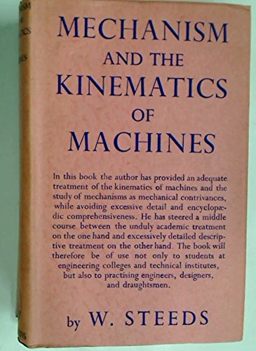 Mechanism and the Kinematics of Machines.: W. Steeds: Books - Amazon.ca