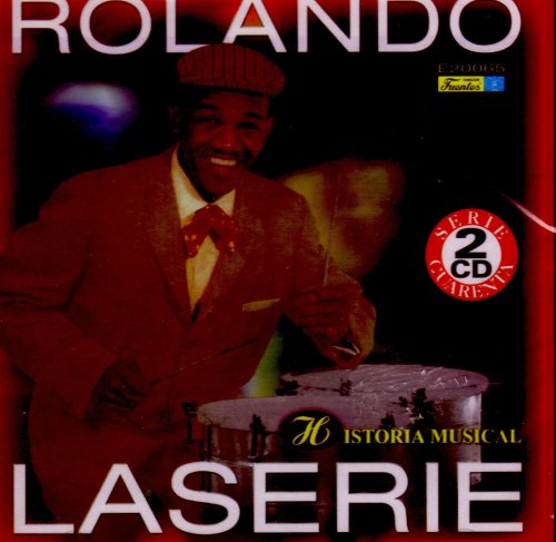 Rolando Laserie - Historia Musical de Rolando Laserie - Amazon.com Music