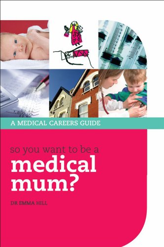 So you want to be a medical mum? (Success in Medicine) - Kindle edition ...