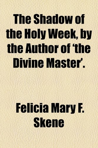 Amazon | The Shadow of the Holy Week | Skene, Felicia Mary F. | Literary