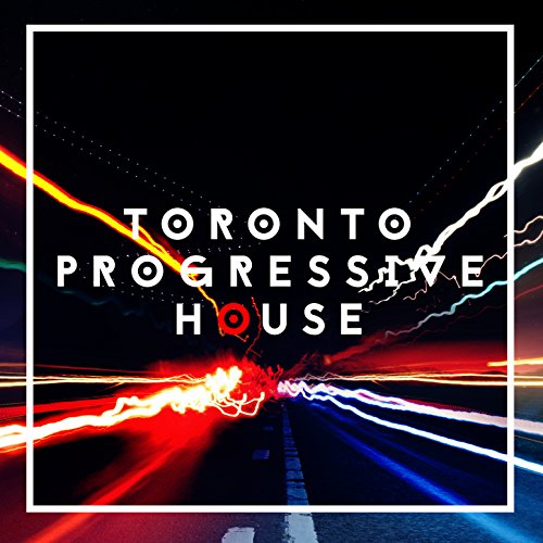 Amazon.com: Toronto Progressive House : progressive house: Digital Music