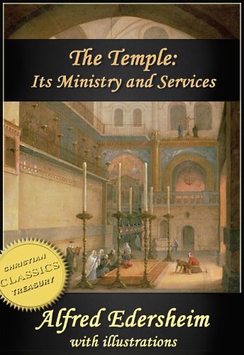 The Temple - Its Ministry and Services as they were at the time of ...