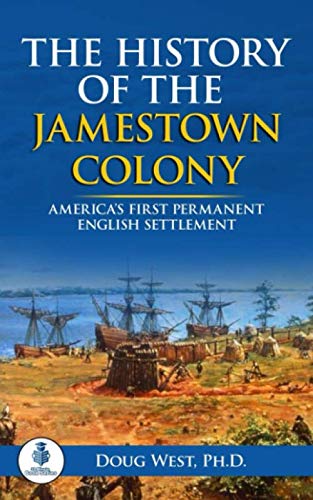 The History of the Jamestown Colony: America’s First Permanent English ...