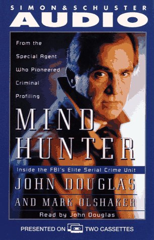MINDHUNTER: Inside the FBI's Elite Serial Crime Unit: John Douglas ...