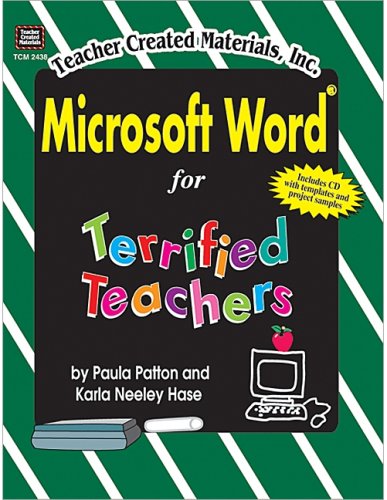 Microsoft Word.. for Terrified Teachers: Patton, Paula G., Hase, Karla ...