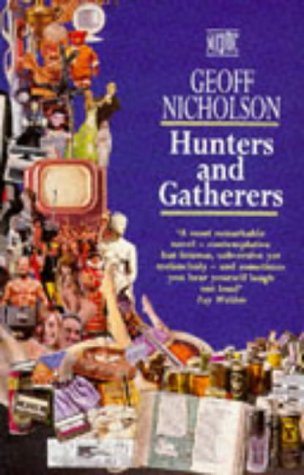 Hunters and Gatherers: Geoff Nicholson: 9780340565438: Amazon.com: Books