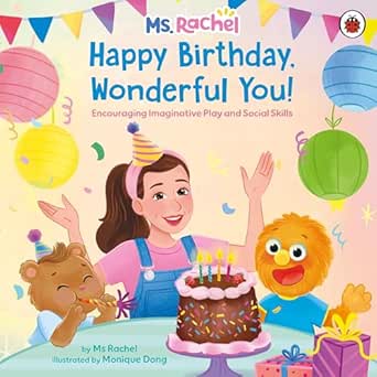 Ms Rachel: Happy Birthday, Wonderful You!: Encouraging Imaginative Play ...