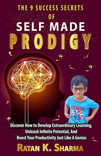 The 9 Success Secrets of Self Made PRODIGY: Discover How To Develop ...