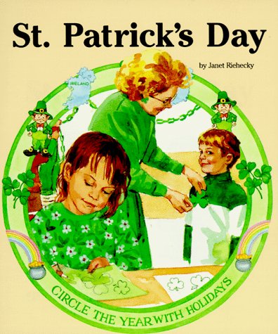 St. Patrick's Day (Circle the Year With Holidays): Riehecky, Janet ...
