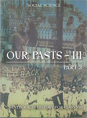 NCERT Our Pasts 3 Part - 2 Textbook In History for Class 8 : NCERT ...