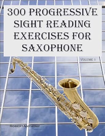 Amazon.com: 300 Progressive Sight Reading Exercises for Saxophone ...