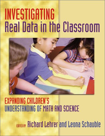 Investigating Real Data in the Classroom: Expanding Children's ...