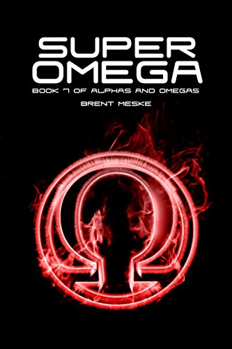 Super Omega (Alphas and Omegas Book 7) eBook : Meske, Brent: Amazon.in ...