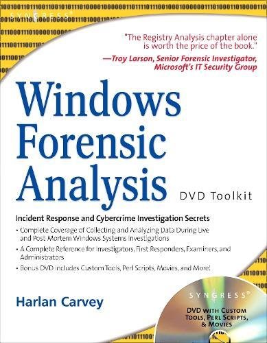 Windows Forensic Analysis Including DVD Toolkit: Harlan Carvey, Dave Kleiman: 9781597491563 ...
