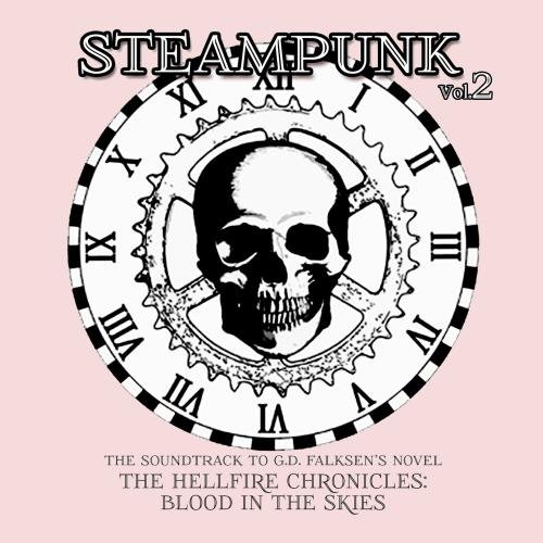 Amazon.com: Steampunk, Vol. 2: The Soundtrack to G.D. Falksen's Novel The Hellfire Chronicle ...