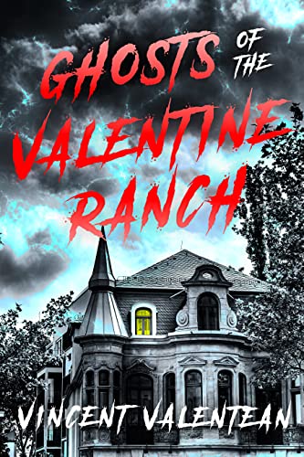 Ghosts of the Valentine Ranch: A Riveting Small Town Haunted House ...