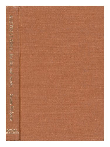 Austin Clarke: His Life and Works: Clarke, Austin: 9780851052656 ...