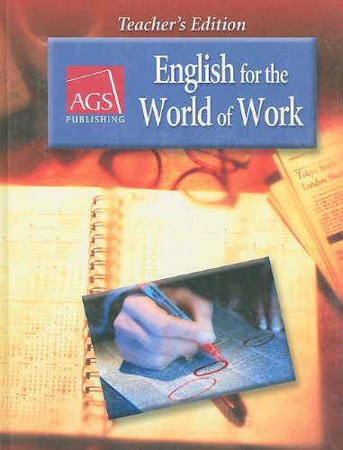 ENGLISH FOR THE WORLD OF WORK TEACHERS EDITION: AGS Secondary ...